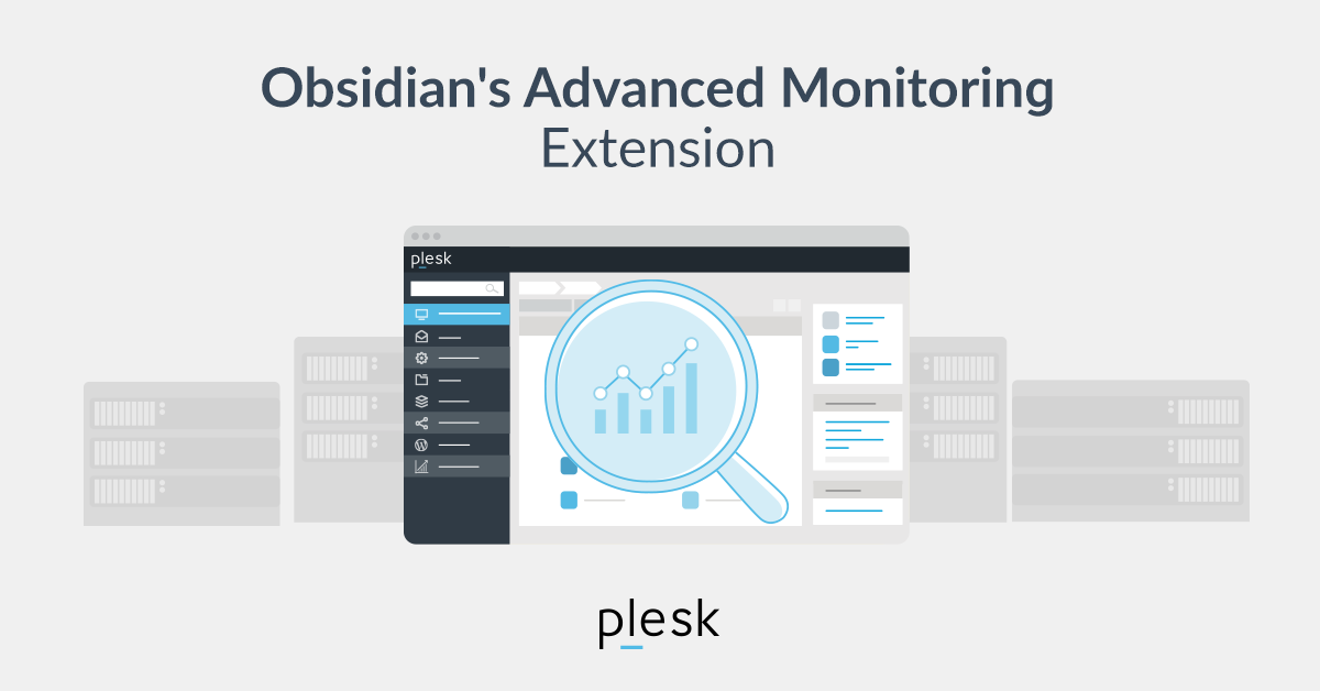 Keep Tabs With Plesk Obsidians Advanced Monitoring Extension Plesk